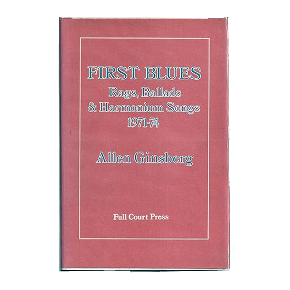 First Blues: Rags, Ballads & Harmonium Songs – Allen Ginsberg
